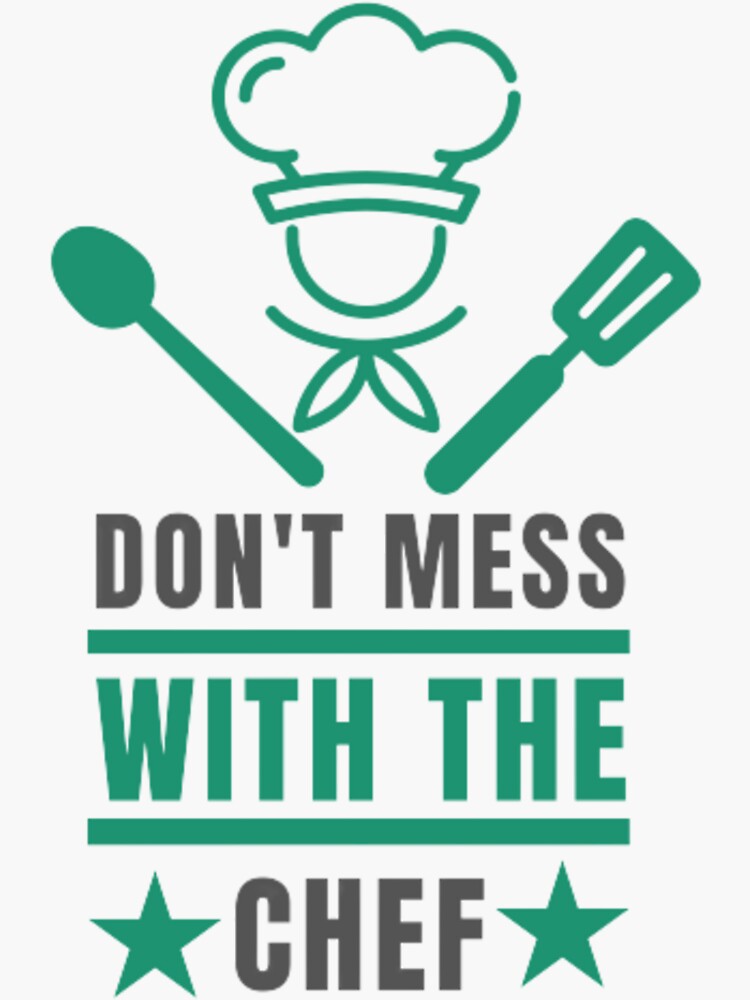 "do not mess with the chef " Sticker for Sale by Pratyush1111 | Redbubble