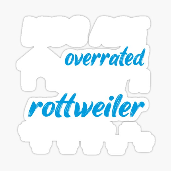 "kids are overrated adopt a rottweiler" Sticker for Sale by ...