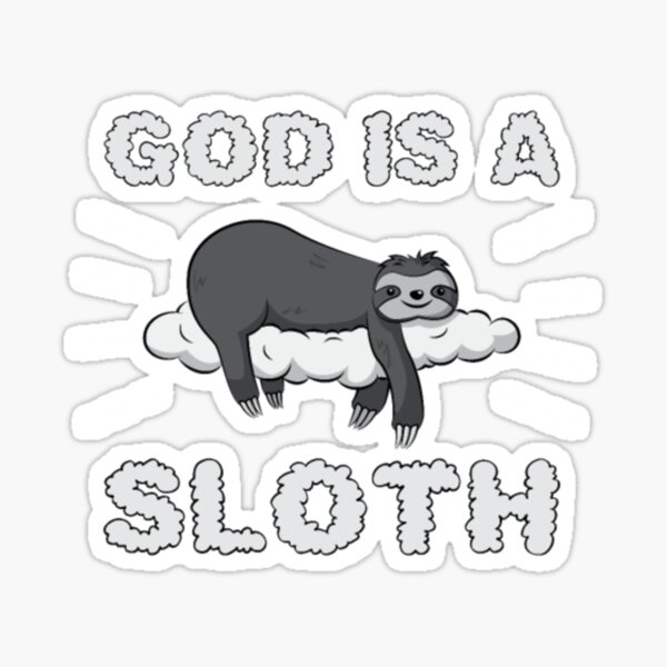 "Funny Sloth Shirt God is a Sloth" Sticker for Sale by thehrdwoodltd ...