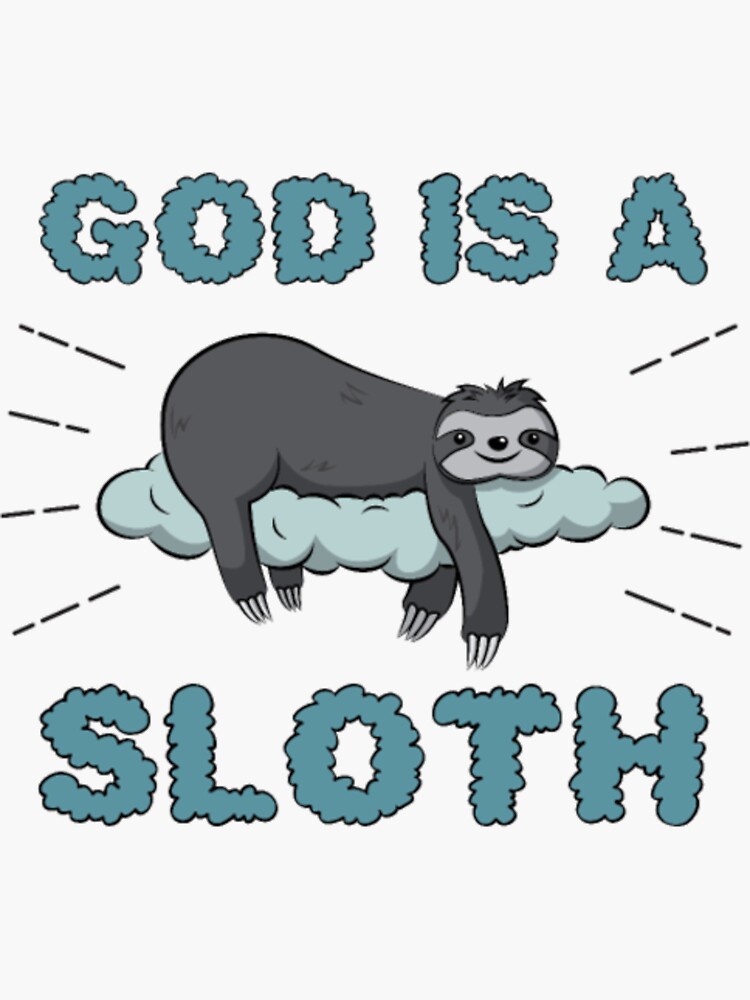 "Funny Sloth Shirt God is a Sloth" Sticker for Sale by thehrdwoodltd ...