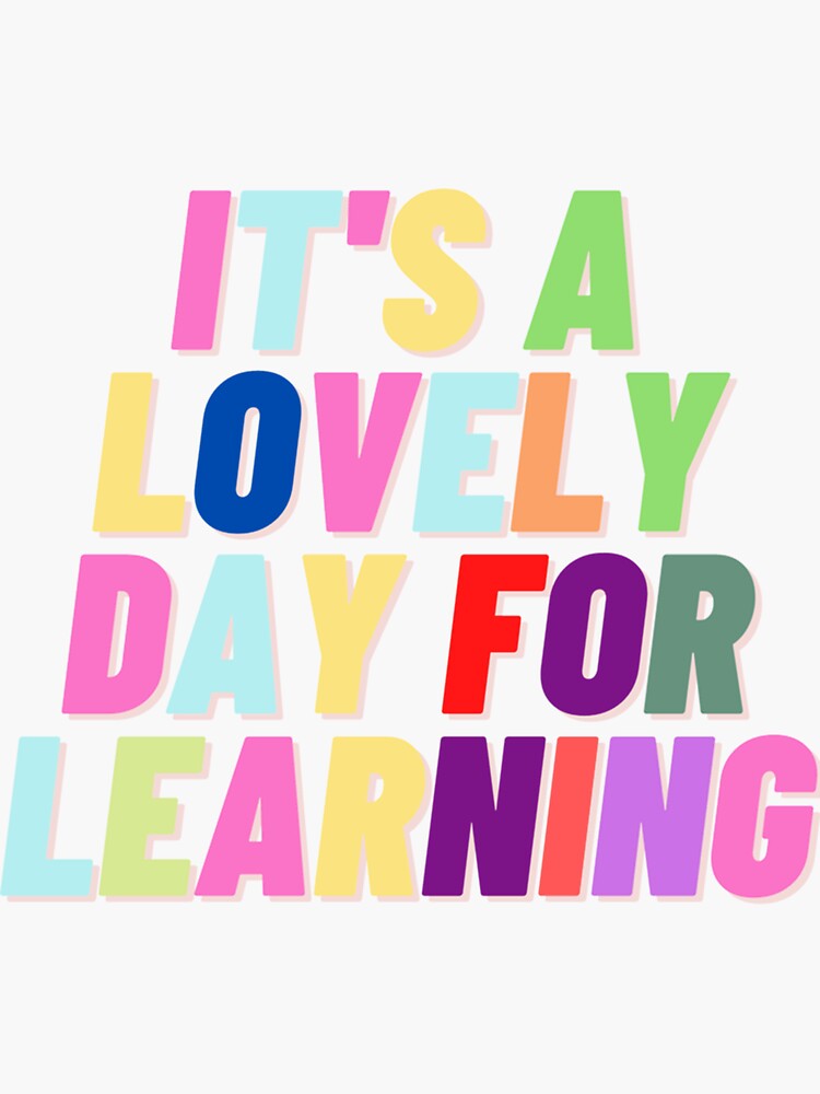 "it_s a lovely day for learning " Sticker for Sale by RishimaSapphir ...