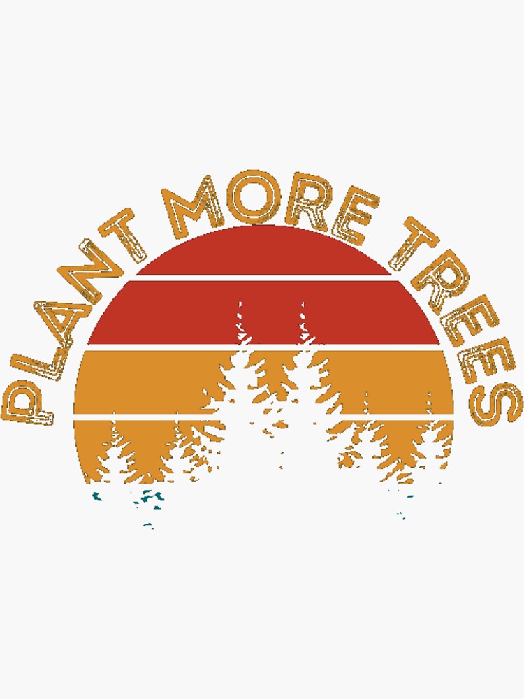 "Vintage Plant More Trees Save Our Climate Change Earth Day " Sticker ...