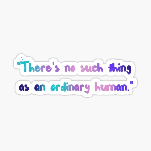 "Ordinary Human" Sticker for Sale by rainbowcatnip | Redbubble