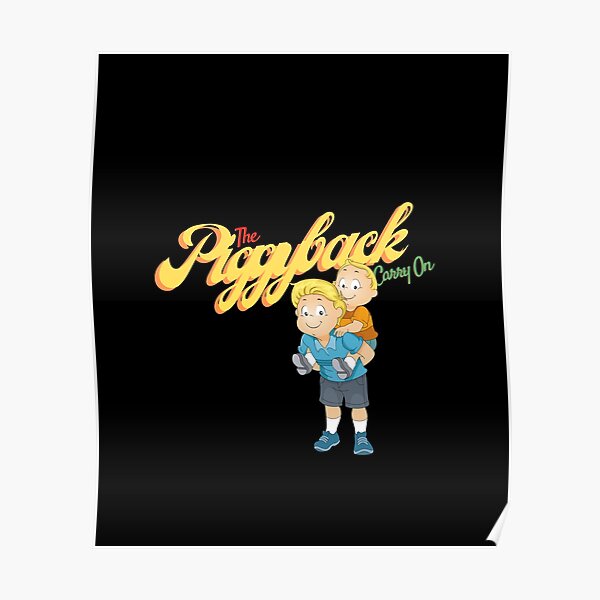 "The Piggyback Carry On " Poster for Sale by NetworkArts | Redbubble