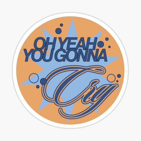 "Lovejoy 'Oh Yeah You Gonna Cry' Circle" Sticker for Sale by ...