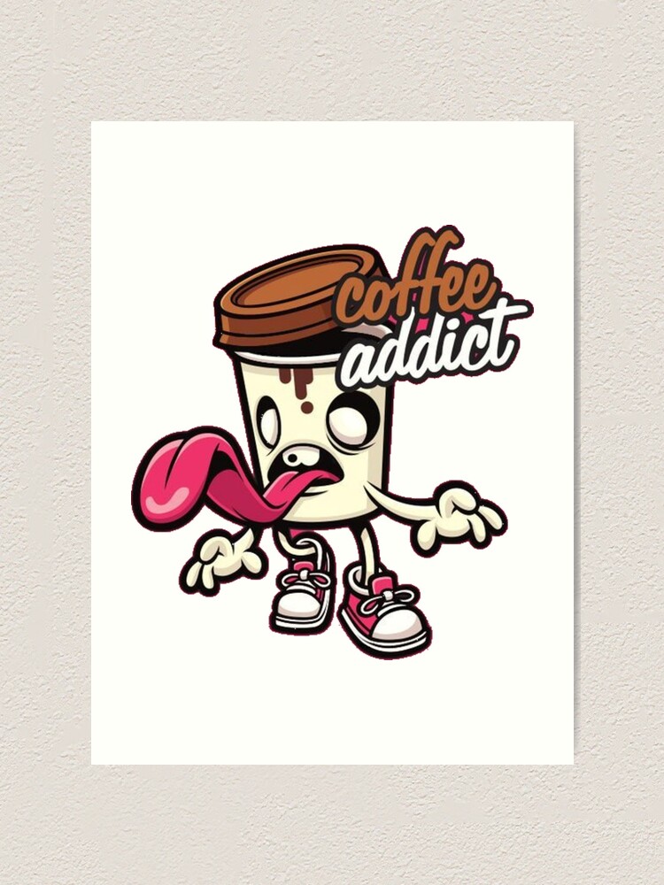 "coffee addict" Art Print for Sale by bizzleapparel | Redbubble