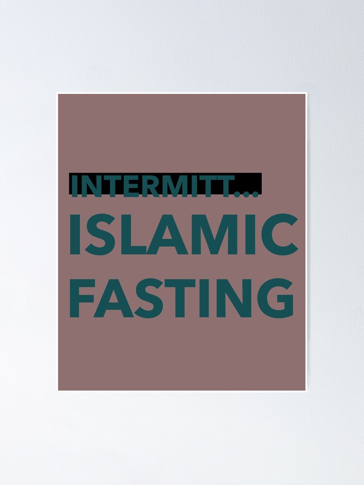 "Intermittent fasting vs Islamic fasting" Poster for Sale by marost ...