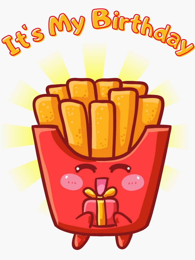 "Its my Birthday - Kawaii French Fries" Sticker for Sale by ...