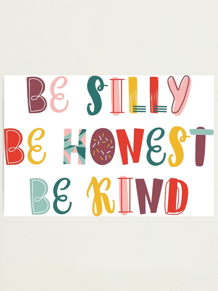 "Be Silly, Be Honest, Be Kind Lettering Design | Self Love | Self Love ...