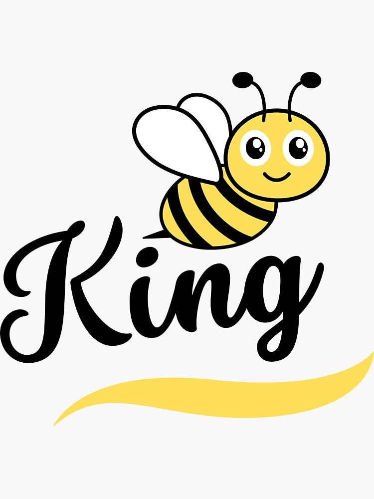 "Bee king- Be King - Bee Art Collection" Sticker for Sale by WebLady ...