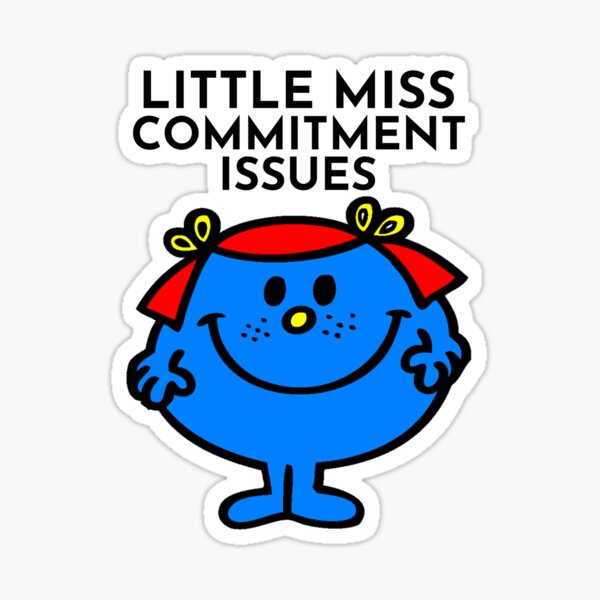 "Little Miss Commitment Issues" Sticker for Sale by BoldNFresh | Redbubble