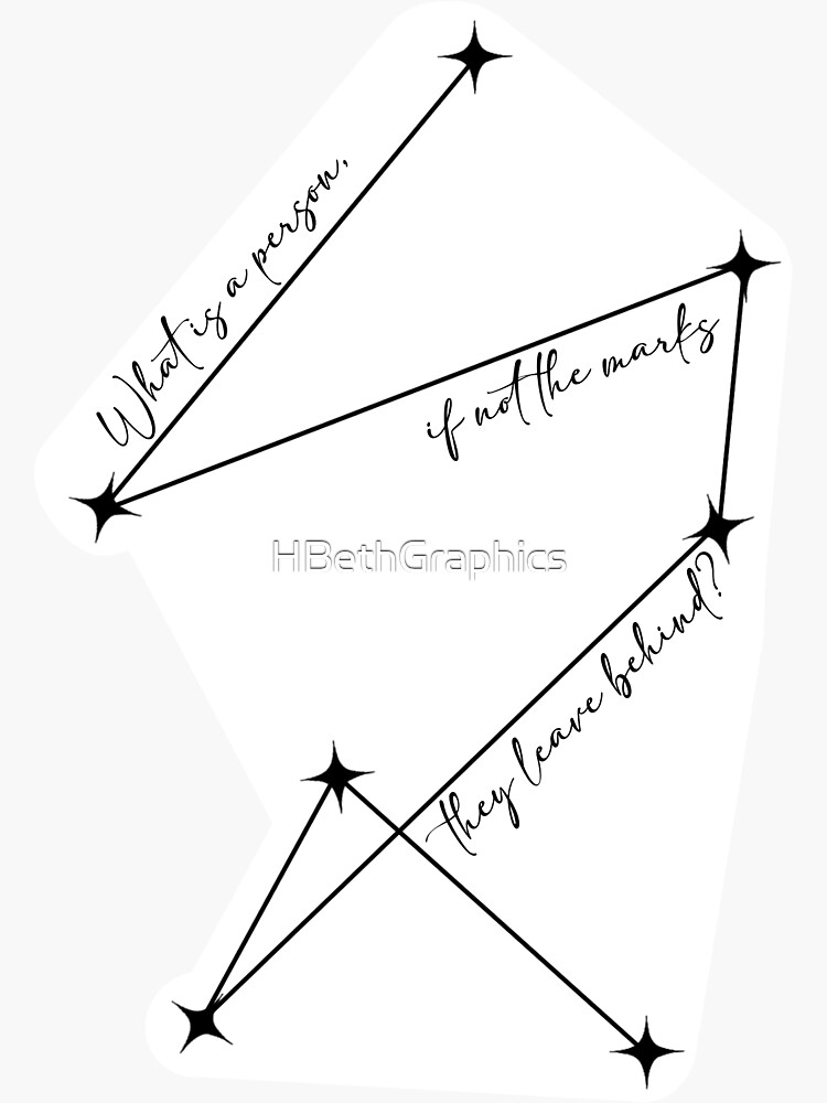 "What Is A Person If Not The Marks They Leave Behind?" Sticker for Sale ...