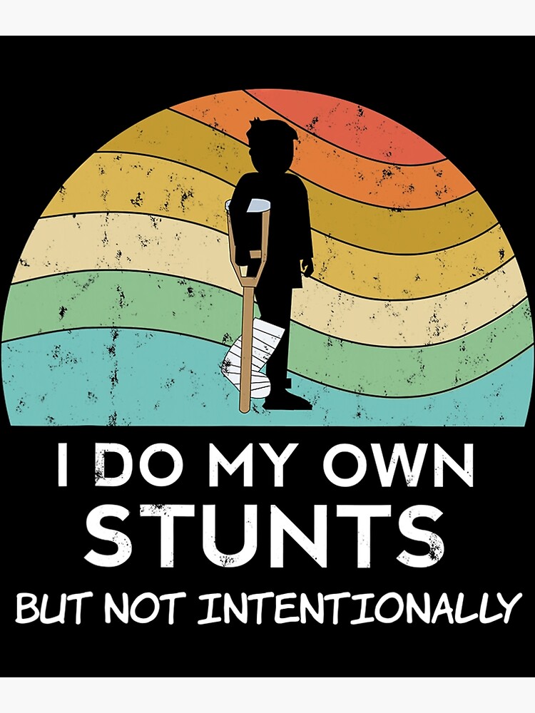 "Broken Leg Injury Ankle Foot Get Well Soon Do My Own Stunts" Greeting ...