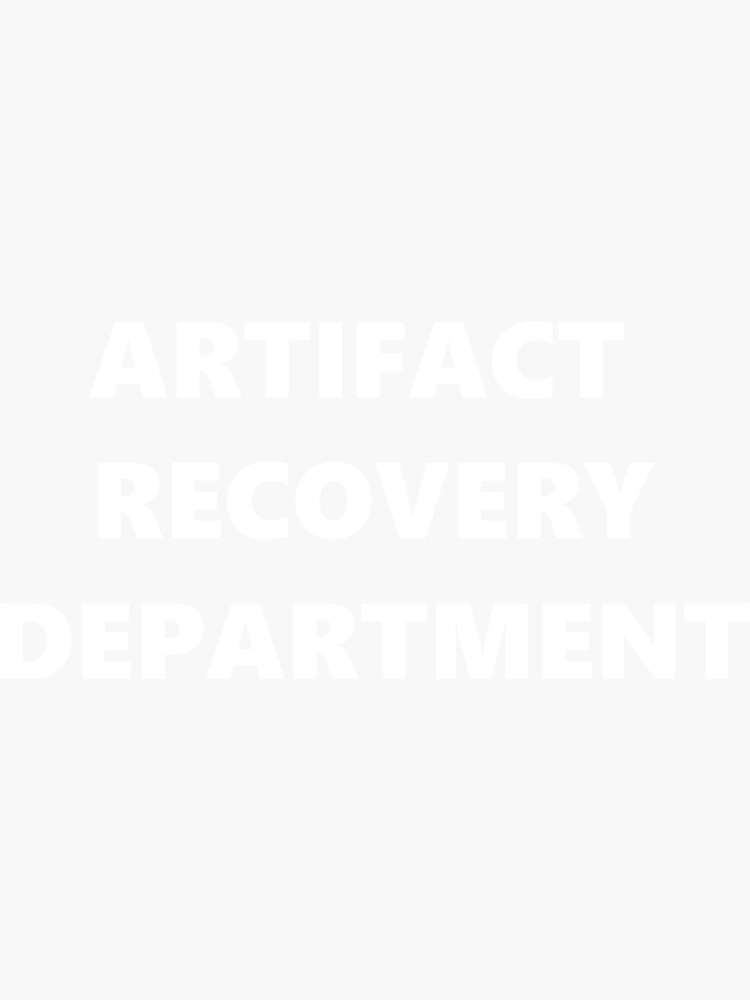 "Artifact Recovery Department" Sticker for Sale by RadicalAM | Redbubble