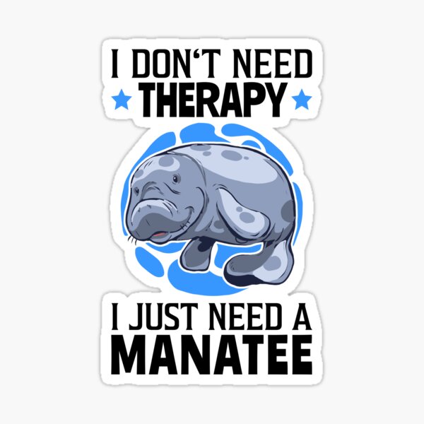 "Manatees are my therapy marine mammals manatee" Sticker for Sale by ...