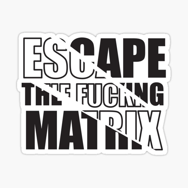 "Escape The Matrix " Sticker for Sale by MaluBobo | Redbubble