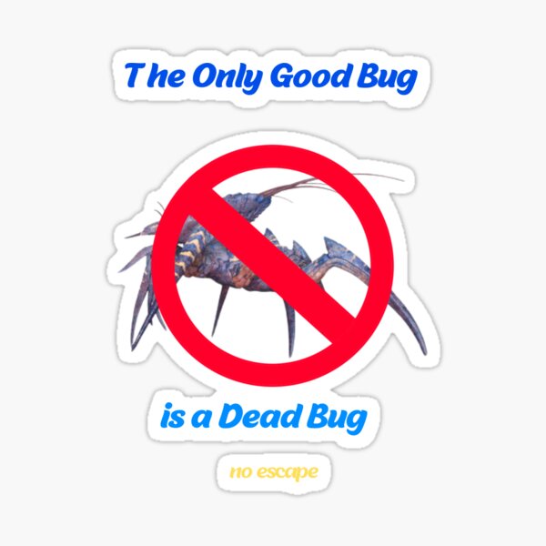 "Starship Troopers The Only Good Bug is a Dead Bug" Sticker for Sale by ...