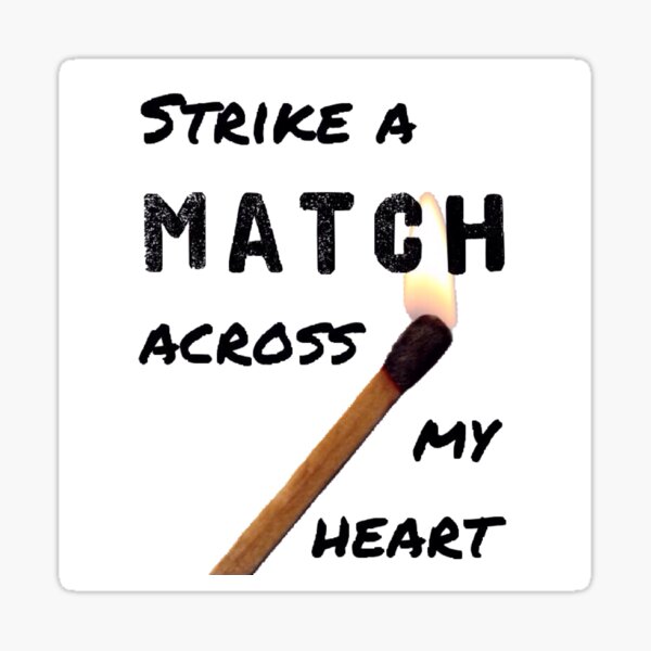 "Strike a Match" Sticker for Sale by jnmorandi | Redbubble
