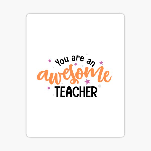 "You are an awesome Teacher." Sticker for Sale by SaidMarket | Redbubble