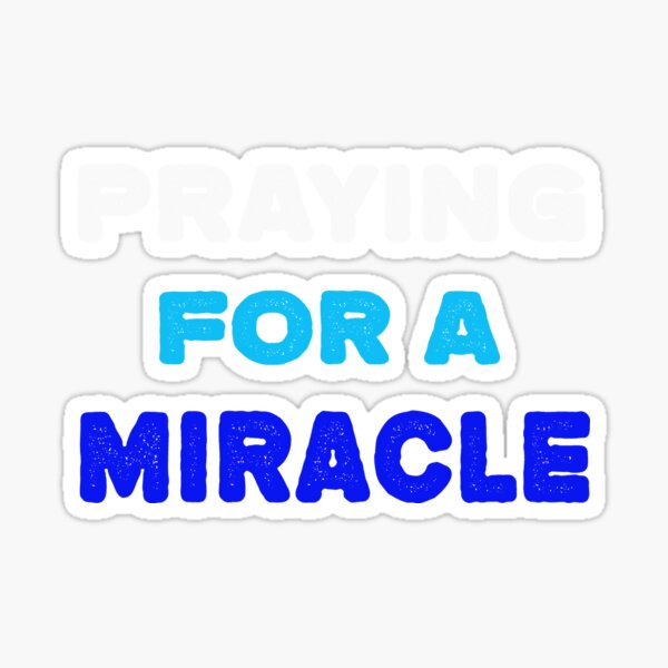 "praying for a miracle" Sticker for Sale by Elegant-product | Redbubble