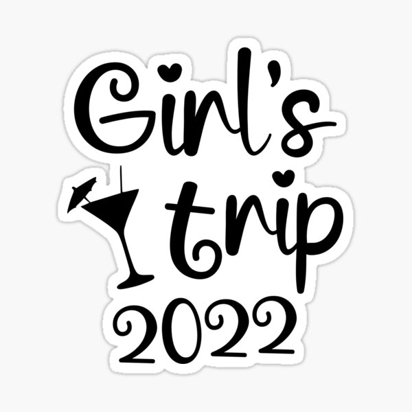 "girl's trip, girl's trip 2022 girl's vacation, girl's weekend, girl's ...