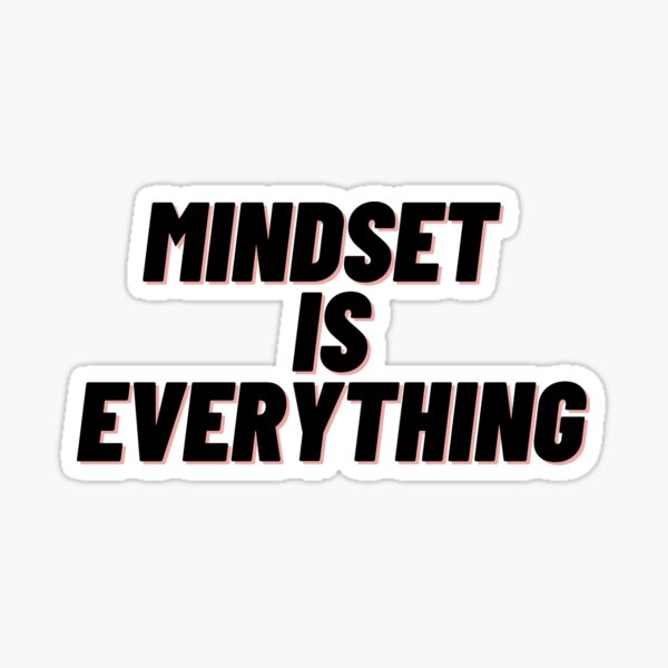 "Mindset is Everything Motivation Saying" Sticker for Sale by Domsys ...