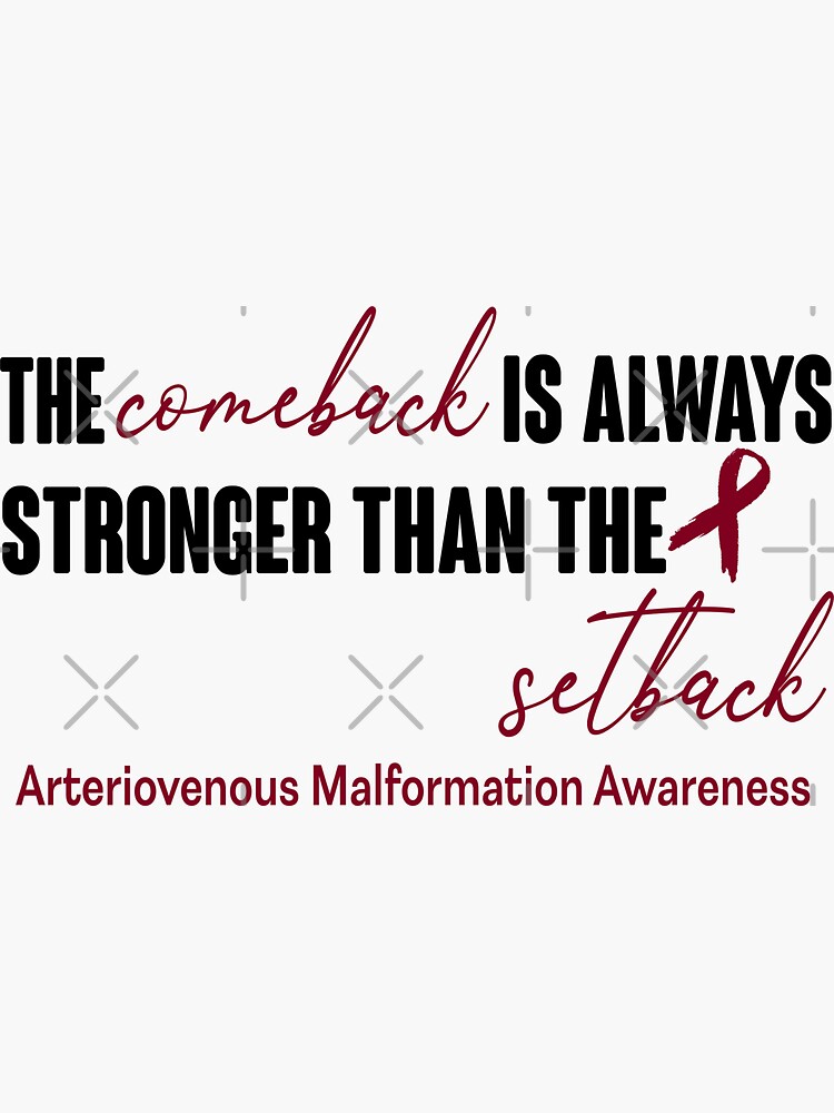 "Arteriovenous Malformation Awareness - The Comeback is Always Stronger ...