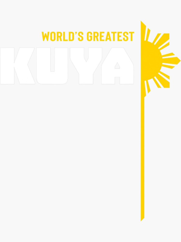 "World's Greatest Kuya - Filipino" Sticker for Sale by tendercheckroom ...