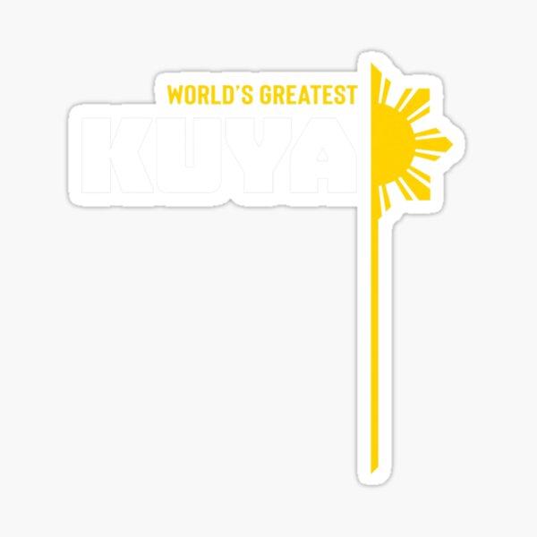 "World's Greatest Kuya - Filipino" Sticker for Sale by tendercheckroom ...