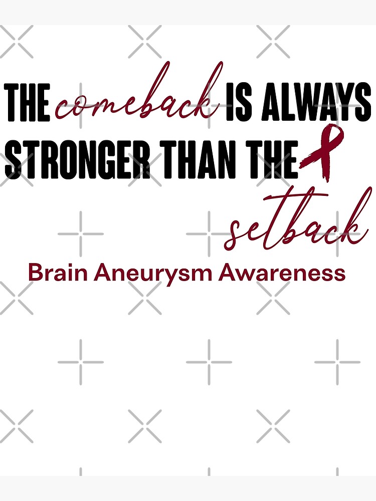 "Brain Aneurysm Awareness - The Comeback is Always Stronger Than The ...