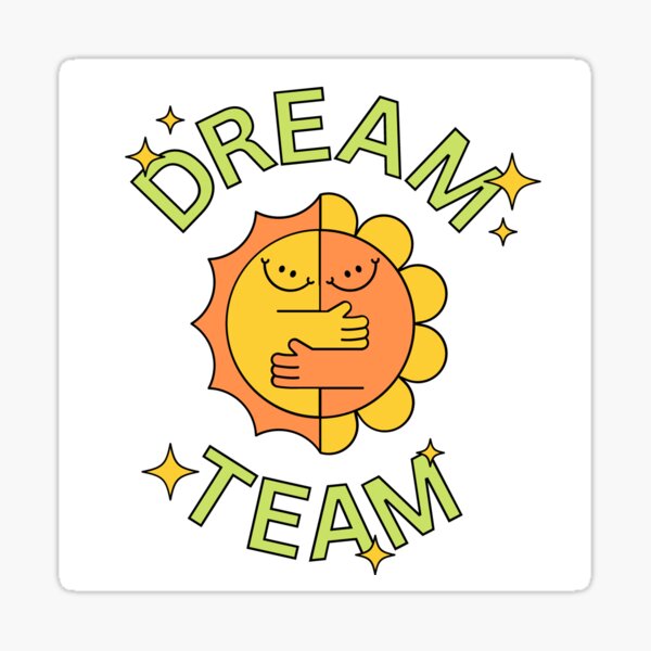 ""DREAM TEAM"" Sticker for Sale by jaammiiee | Redbubble