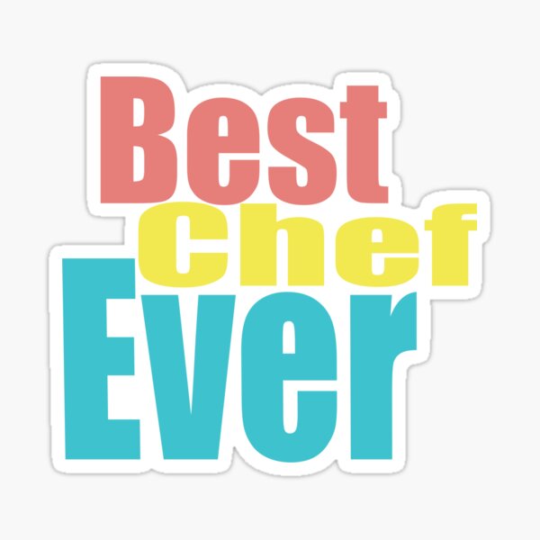 "Best chef ever " Sticker for Sale by Dinablal | Redbubble