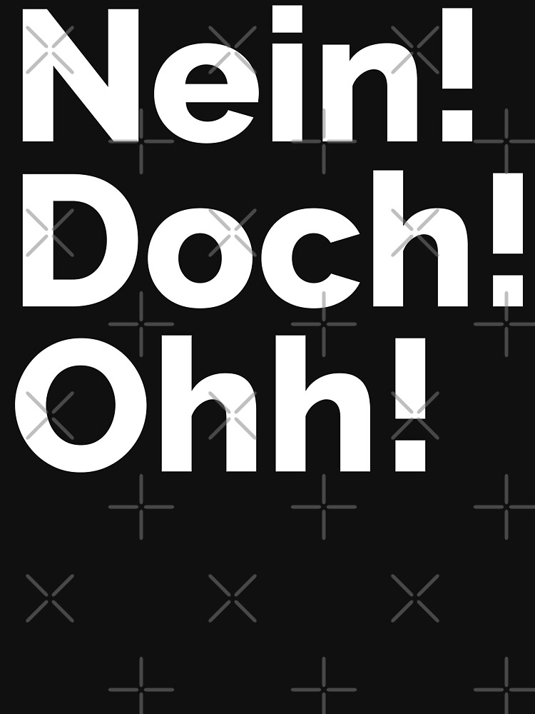 "Nein! Doch! Ohh!" T-shirt for Sale by DAVIDrz | Redbubble | nein doch ...