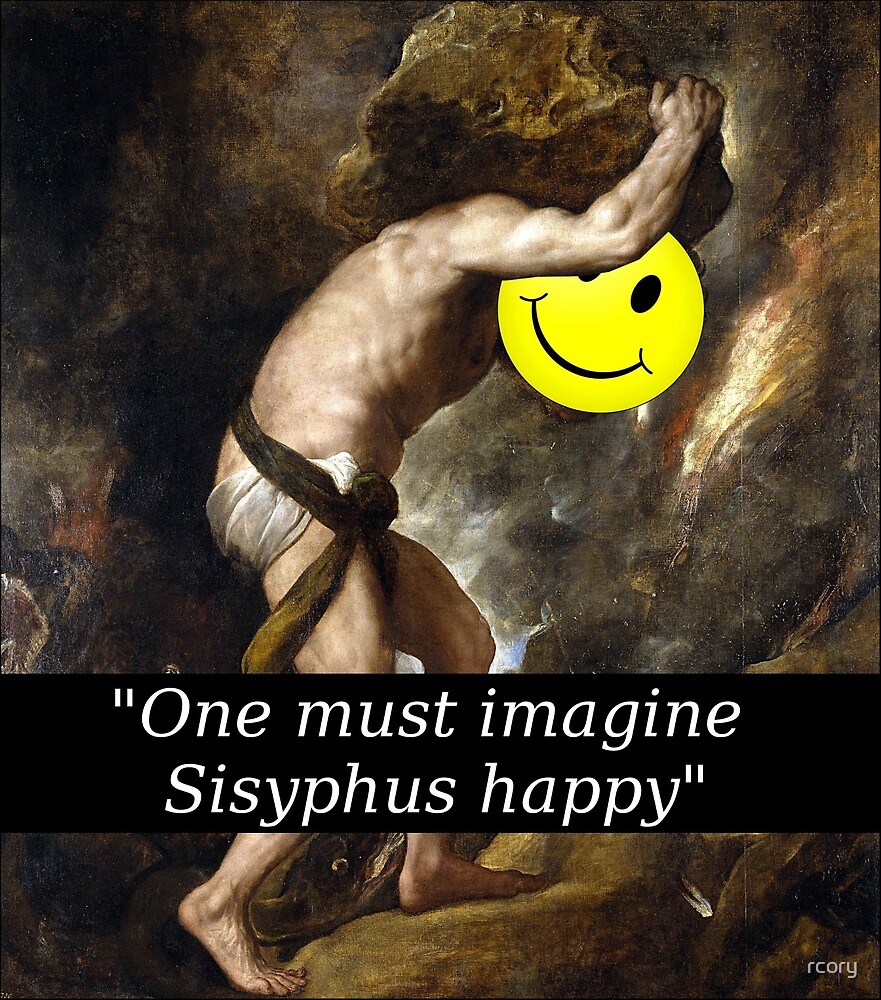 ""One must imagine Sisyphus happy"" by rcory | Redbubble