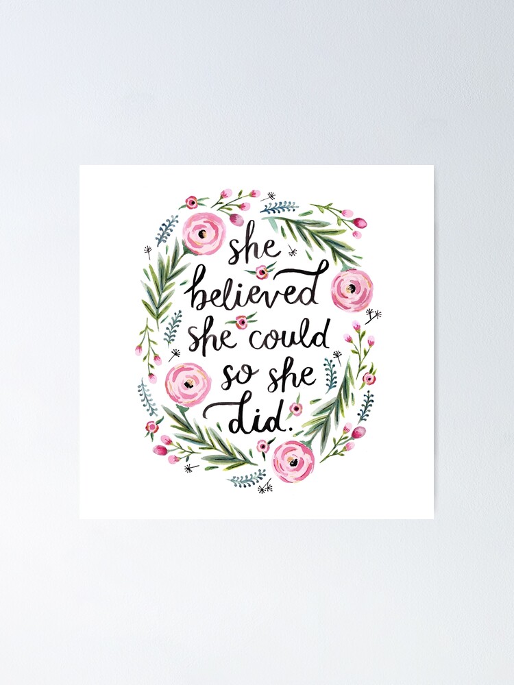 "She Believed She Could So She Did" Poster for Sale by jopeydopes ...