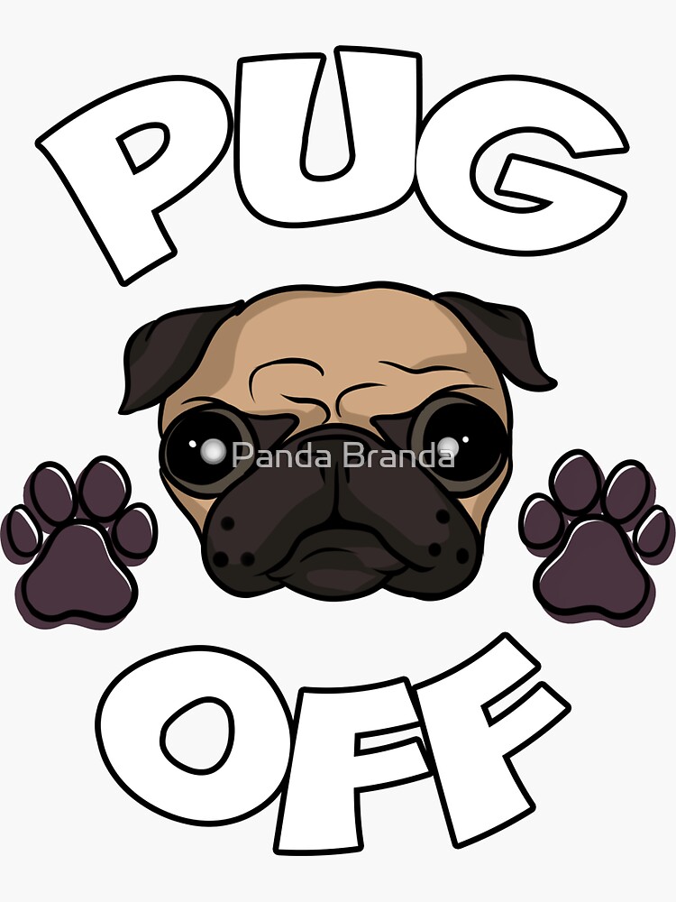 "Pug Off Art Design" Sticker for Sale by CrusaderStore | Redbubble
