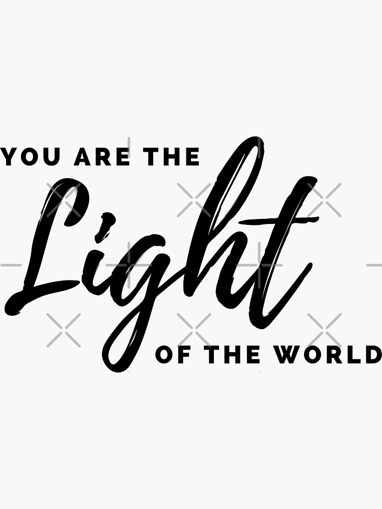 "You are the Light of the World (Bible verse)" Sticker for Sale by ...