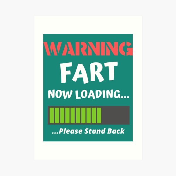"Fart Now Loading Rude Offensive Fart Humor " Art Print for Sale by ...