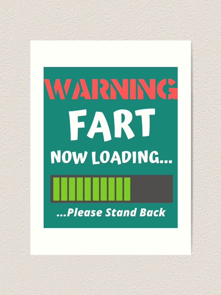 "Fart Now Loading Rude Offensive Fart Humor " Art Print for Sale by ...