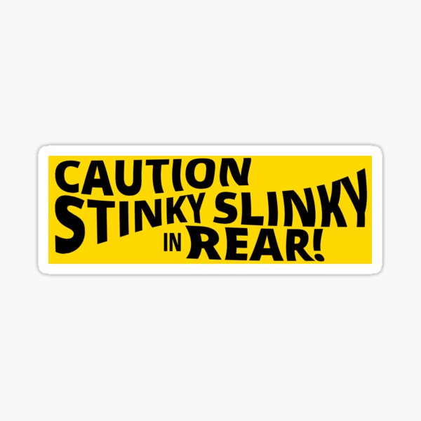"Caution Stinky Slinky in Rear" Sticker for Sale by CampK80 | Redbubble