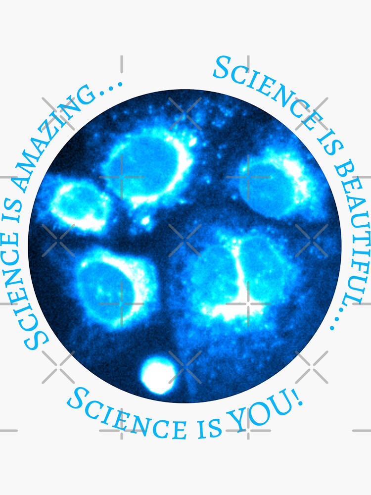 "Science is Amazing...Science is Beautiful...Science is YOU! Circular ...