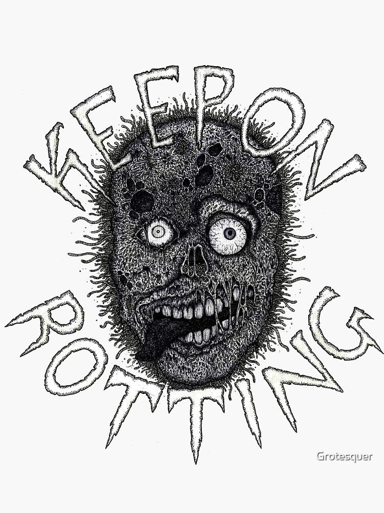 "Keep on rotting!" Sticker for Sale by Grotesquer | Redbubble