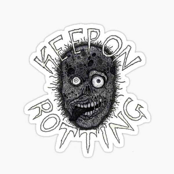 "Keep on rotting!" Sticker for Sale by Grotesquer | Redbubble