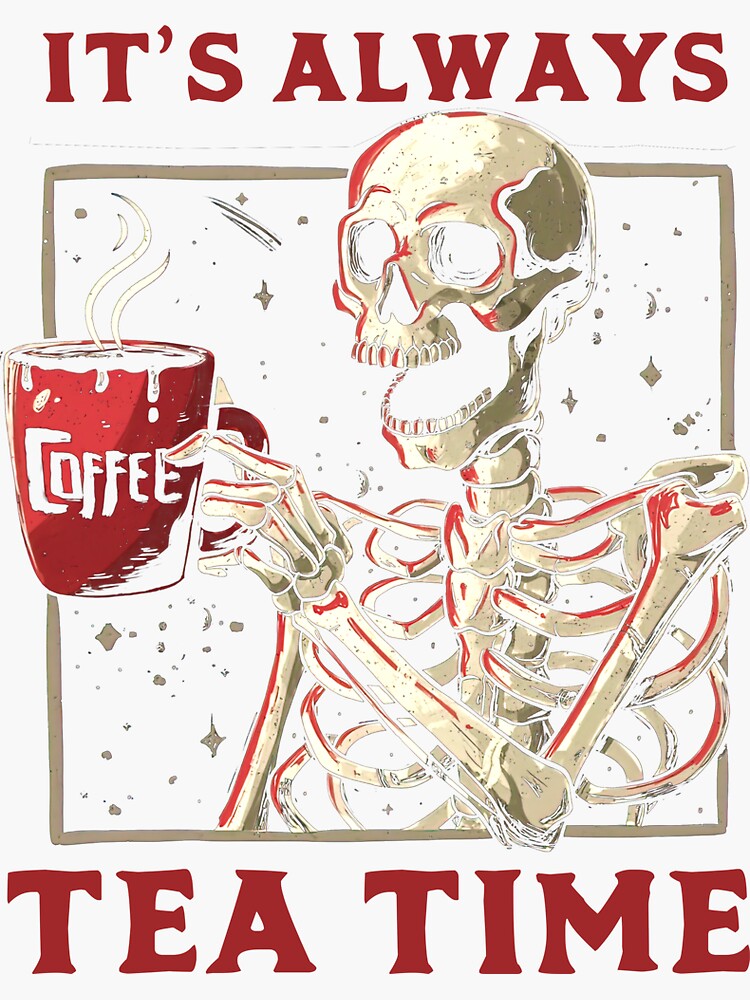 "Funny Skeleton Drink Coffee Funny Skull Tea Halloween Costume" Sticker ...