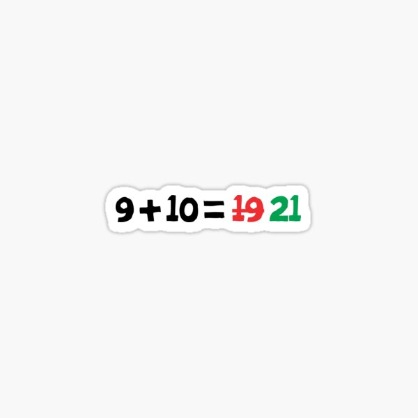 9-plus-10-equal-21-meme-sticker-for-sale-by-sayedmossad-redbubble