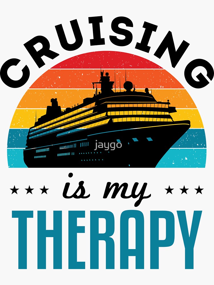 "Cruising is My Therapy Cruise Ship Vacation" Sticker for Sale by jaygo ...