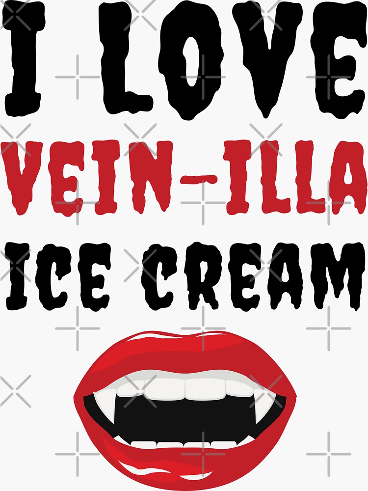 "I love Vein-illa Ice cream" Sticker for Sale by MudPuppet | Redbubble