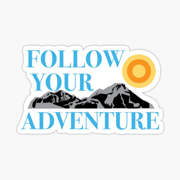 "Follow Your Adventure" Sticker for Sale by AmirDeen | Redbubble