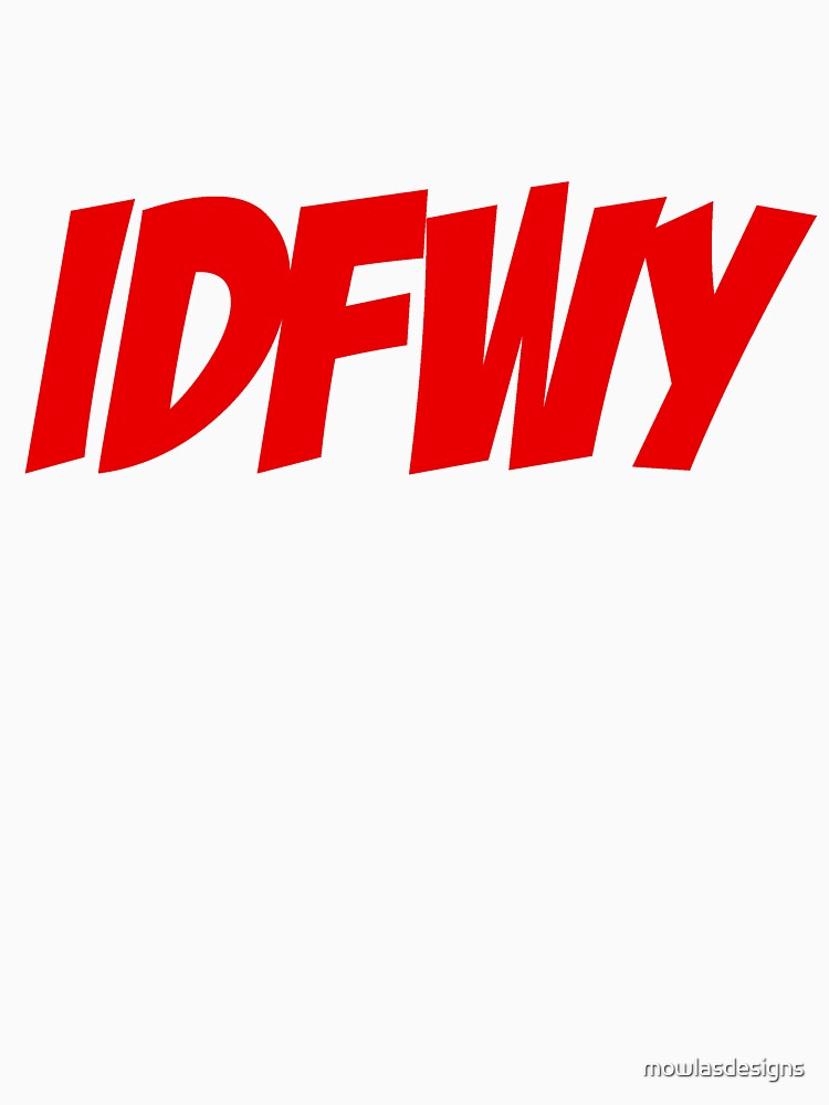 "Big Sean- IDFWY" T-shirt for Sale by mowlasdesigns | Redbubble | fredo ...