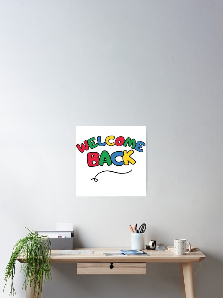 "Welcome Back" Poster for Sale by 3liliesworld | Redbubble